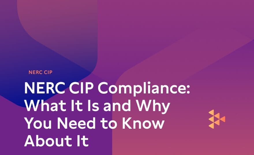 NERC CIP Compliance: What It Is and Why You Need to Know About It | Carbide